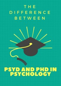 The difference between PSYD And PHD In Psychology