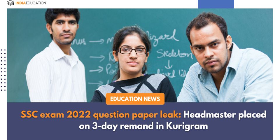 SSC exam 2022 question paper leak: Headmaster placed on 3-day remand in ...