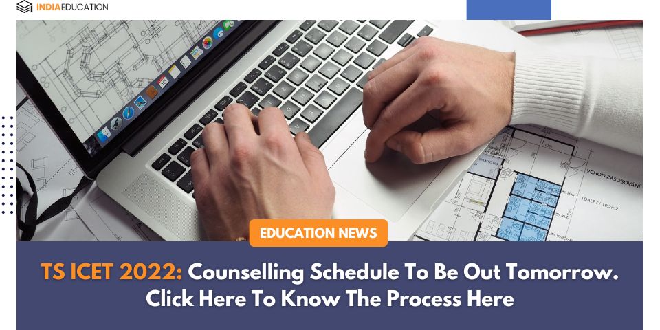TS ICET 2022: Counselling Schedule To Be Out Tomorrow. Click Here To ...
