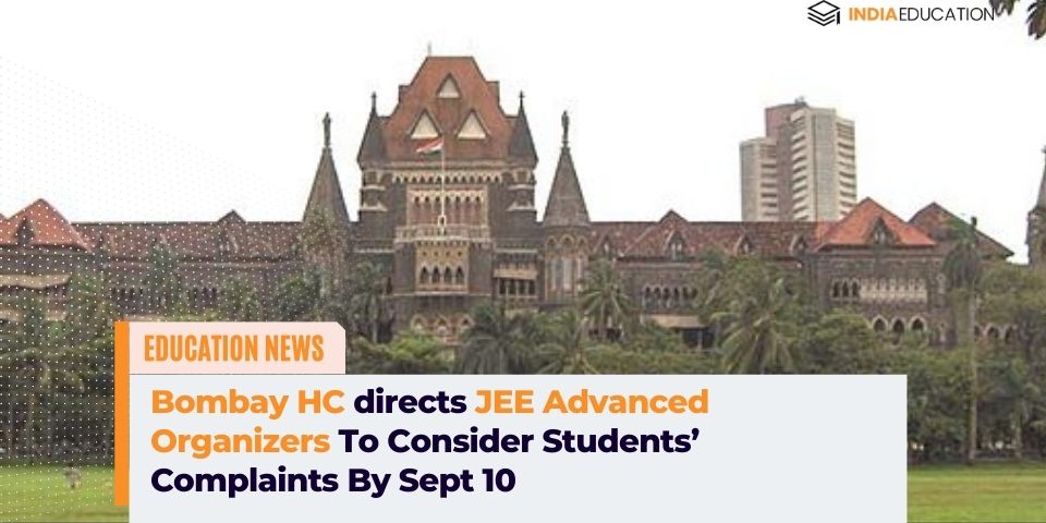 JEE Advanced 2022: Bombay HC directs JEE Advanced Organizers To ...