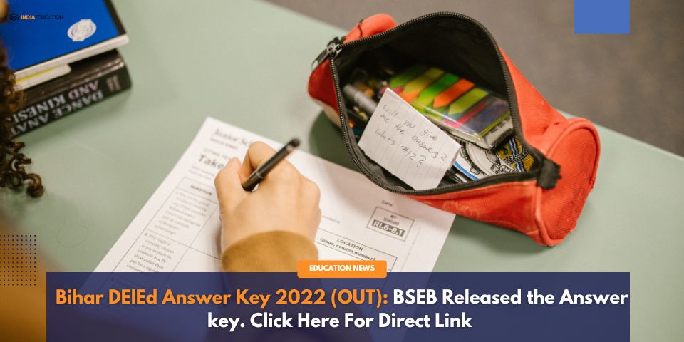 Bihar DElEd Answer Key 2022 (OUT): BSEB Released the Answer key. Click ...