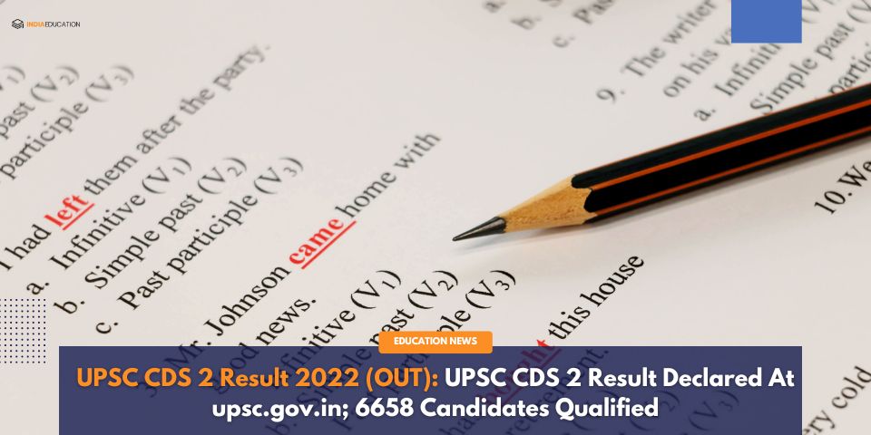 UPSC CDS 2 Result 2022 (OUT): UPSC CDS 2 Result Declared At upsc.gov.in ...