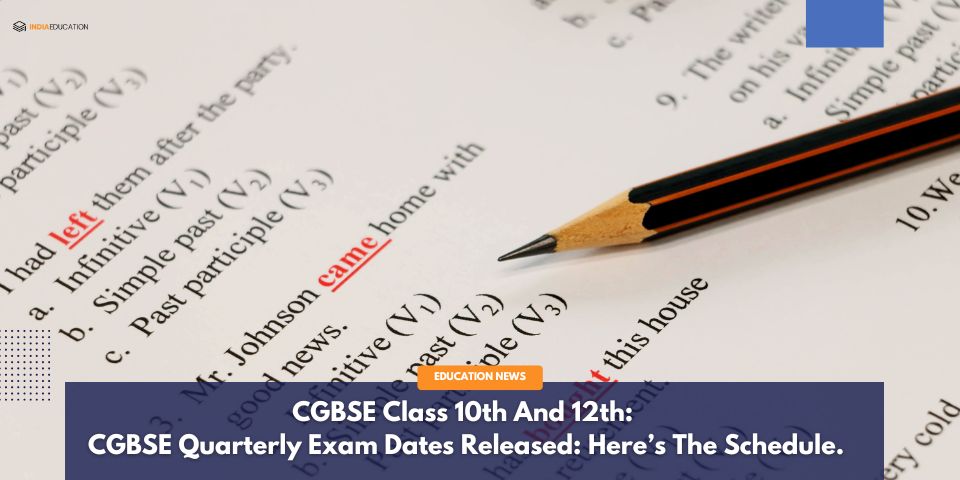 CGBSE Class 10th And 12th: CGBSE Quarterly Exam Dates Released; Here’s ...
