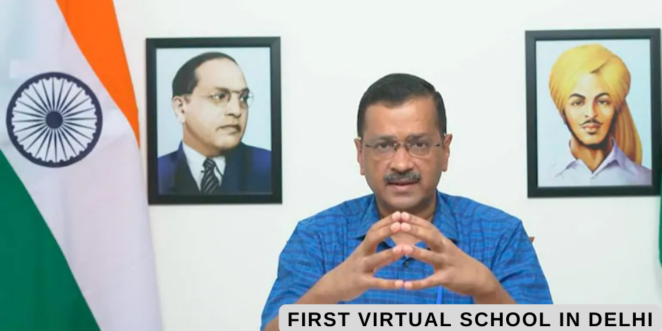 Arvind Kejriwal: Launching India’s First Virtual School, A Milestone ...