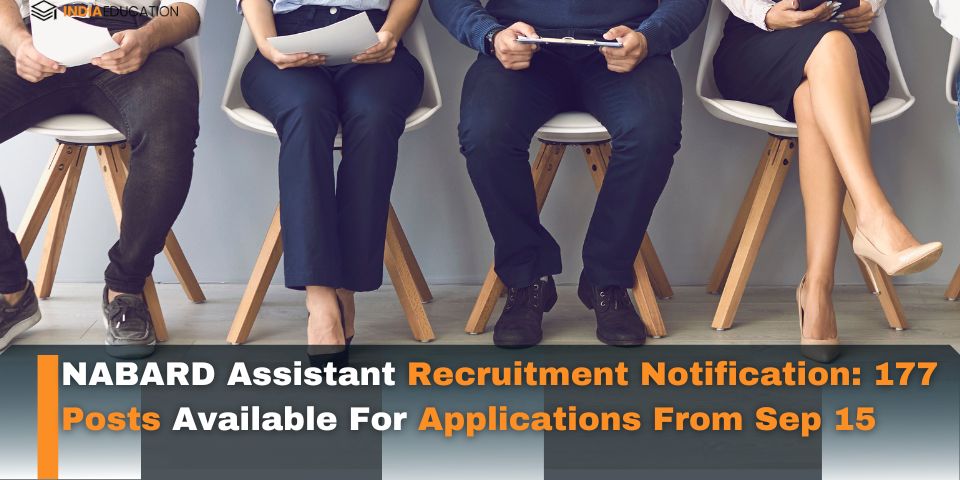 NABARD Assistant Recruitment Notification: 177 Posts Available For Applications From Sep 15 ...