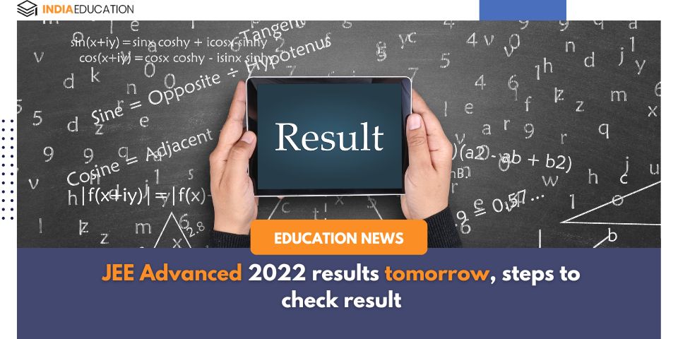 JEE Advanced 2022 results tomorrow, steps to check result - India Education