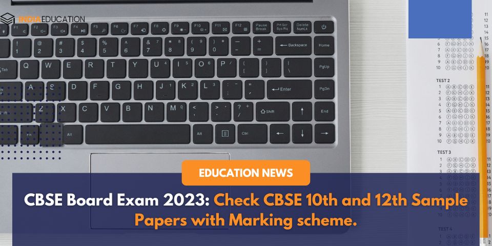 CBSE Board Exam 2023: Check CBSE 10th and 12th Sample Papers with Marking scheme. - India Education