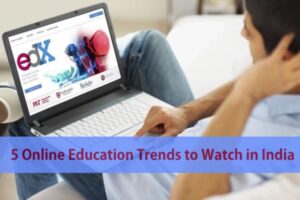 5 Online Education Trends to Watch in India - India Education