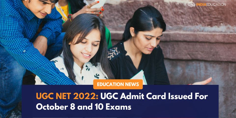 UGC NET 2022: UGC Admit Card Issued For October 8 and 10 Exams - India ...