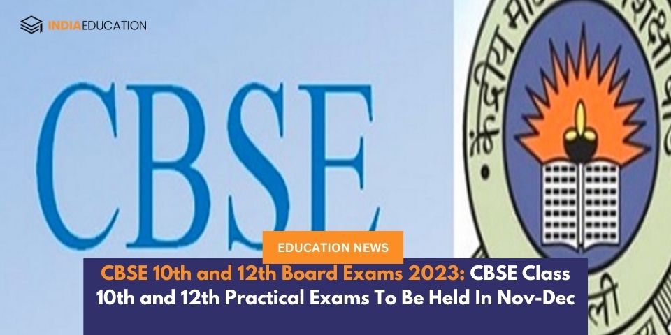 CBSE 10th and 12th Board Exams 2023: CBSE Class 10th and 12th Practical ...