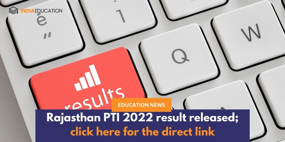 Rajasthan PTI 2022 result released; click here for the direct link ...