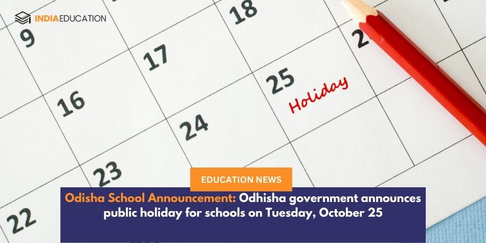 Odisha School Announcement: Odhisha government announces public holiday ...