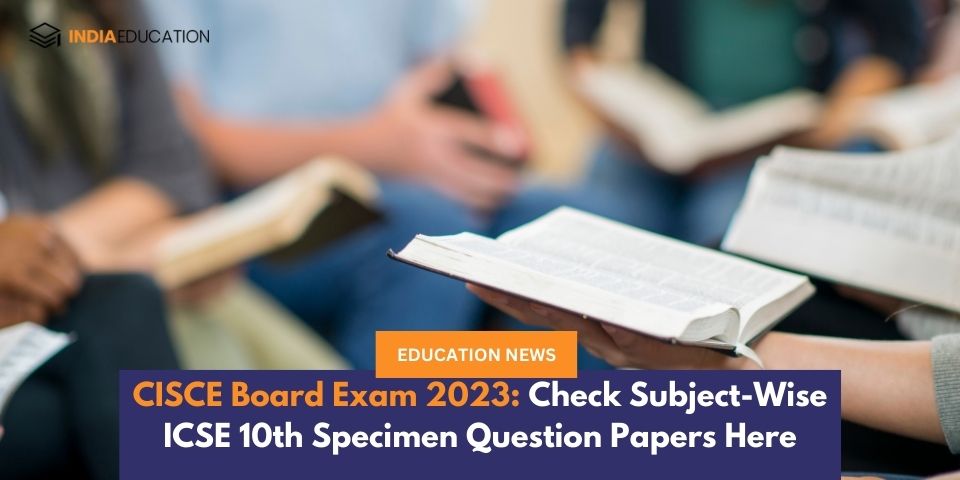 CISCE Board Exam 2023: Check Subject-Wise ICSE 10th Specimen Question ...