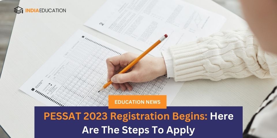PESSAT 2023 Registration Begins: Here Are The Steps To Apply - India ...