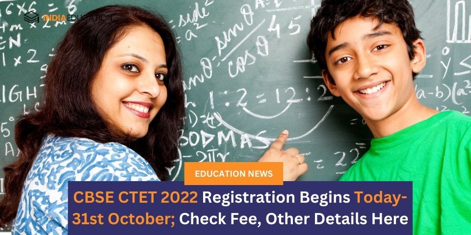 CBSE CTET 2022 Registration Begins Today- 31st October; Check Fee ...