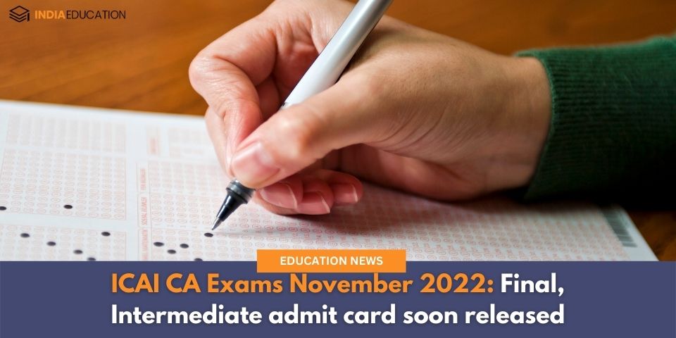 ICAI CA Exams November 2022: Final, Intermediate admit card soon ...