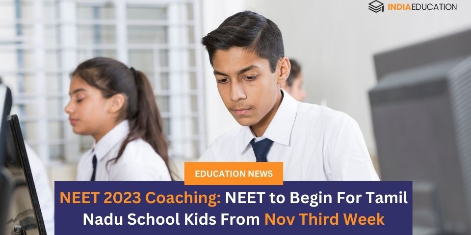 NEET 2023 Coaching: NEET to Begin For Tamil Nadu School Kids From Nov ...