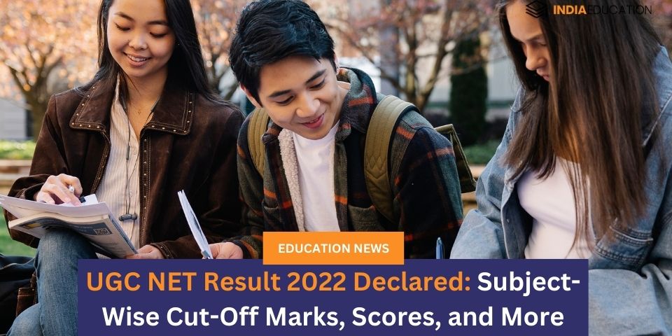 UGC NET Result 2022 Declared: Subject-Wise Cut-Off Marks, Scores, and ...