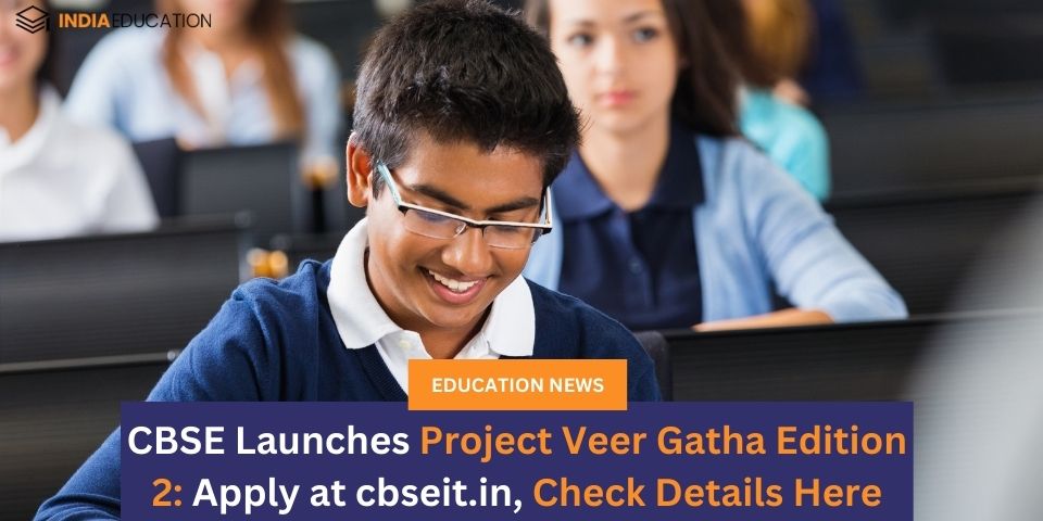 CBSE Launches Project Veer Gatha Edition 2: Apply at cbseit.in, Check ...