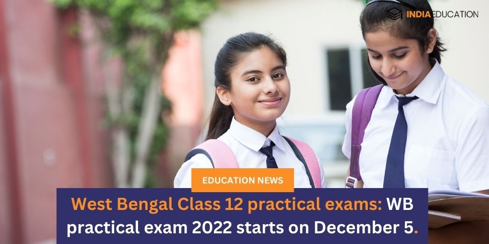 West Bengal Class 12 practical exams: WB practical exam 2022 starts on ...