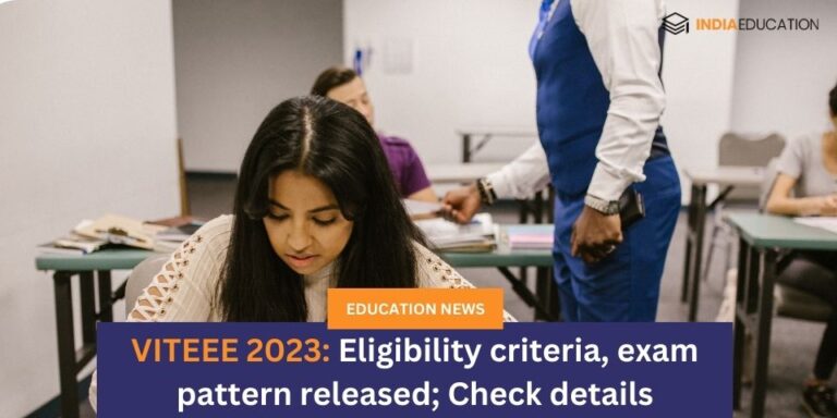 VITEEE 2023: Eligibility criteria, exam pattern released; Check details ...
