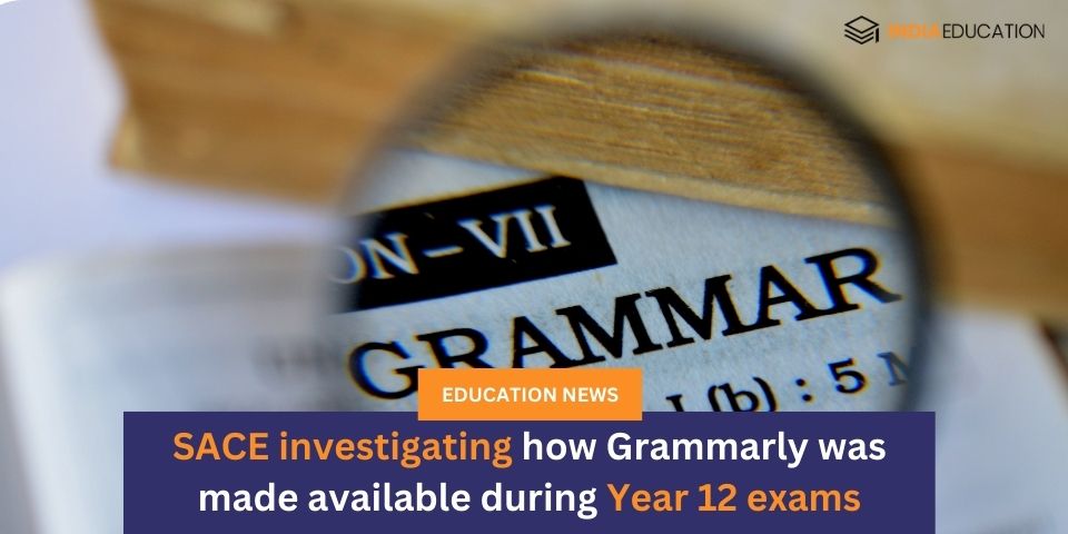 SACE investigating how Grammarly was made available during Year 12 ...