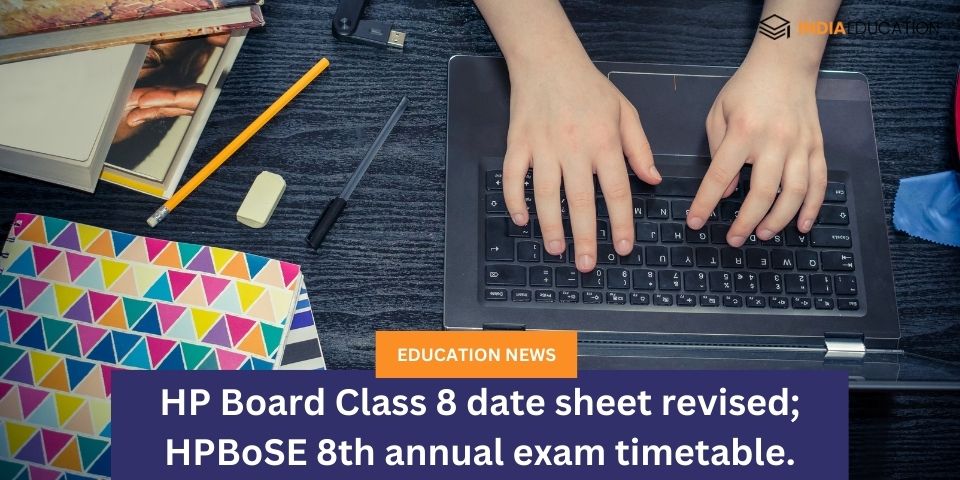 HP Board Class 8 date sheet revised; HPBoSE 8th annual exam timetable ...
