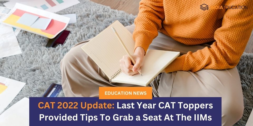 CAT 2022 Update: Last Year CAT Toppers Provided Tips To Grab a Seat At ...