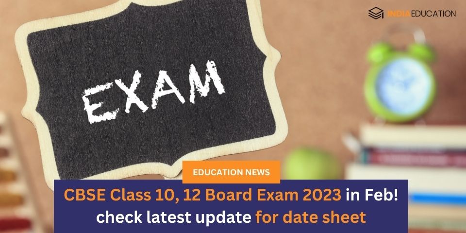 CBSE Class 10, 12 Board Exam 2023 in Feb! check latest update for date ...