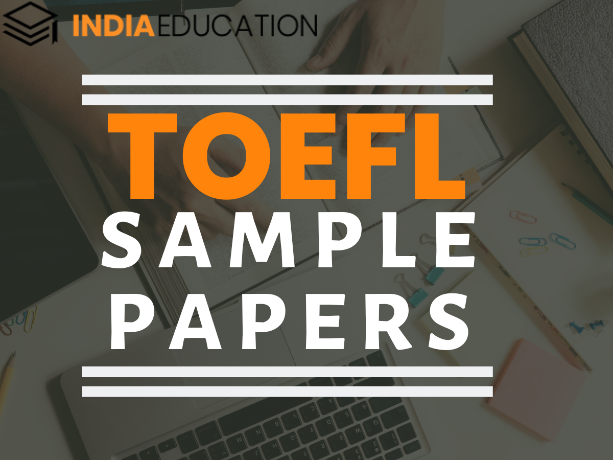 TOEFL Sample Paper 2023: Check Sample Paper for Practice..