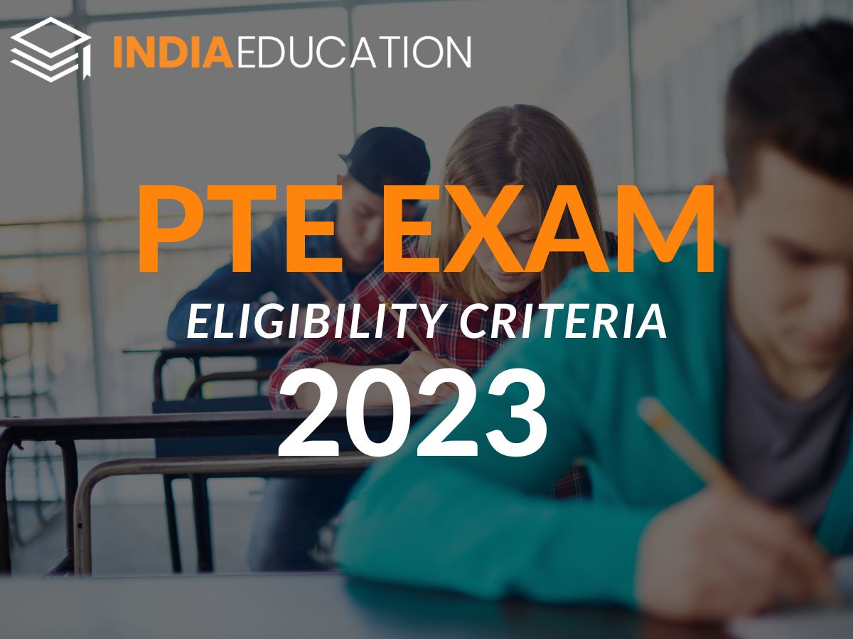 PTE Eligibility Criteria 2023: Age Limit, Registration, And Educational ...