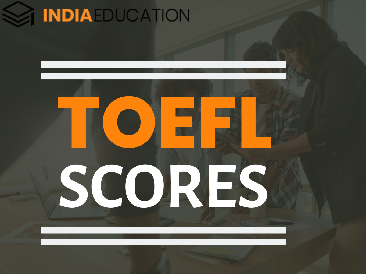 TOEFL Scores & Results 2023:Average Score and....