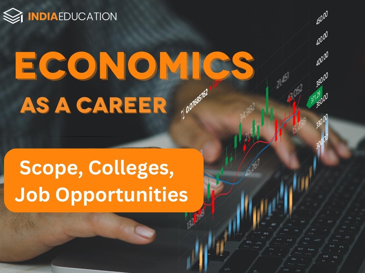 Career in economics 2023 : Best Courses, Eligibility , Job Prospects