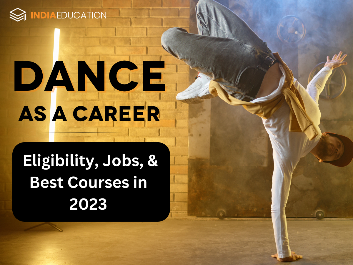 Dance As A Career: Eligibility, Jobs, & Best Courses in 2023