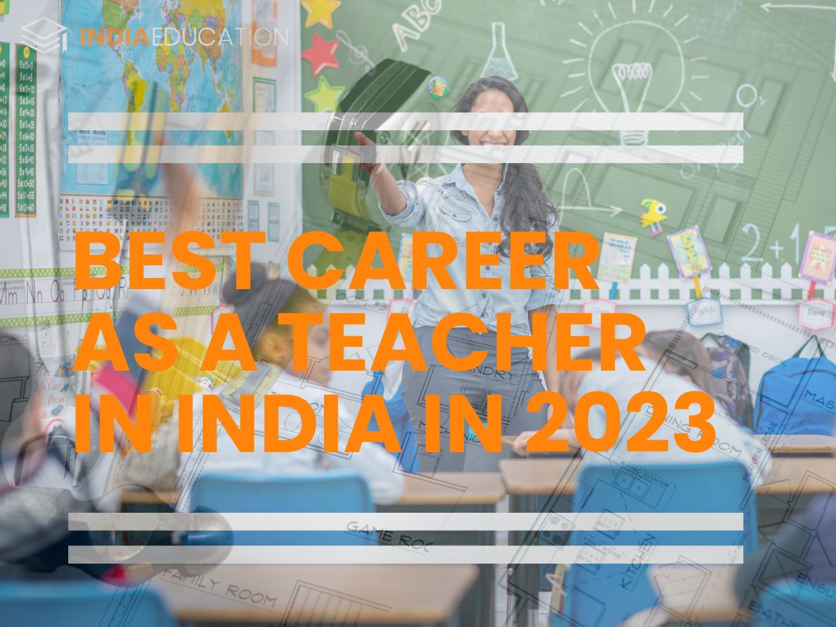 Best Career as a Teacher In India In 2023