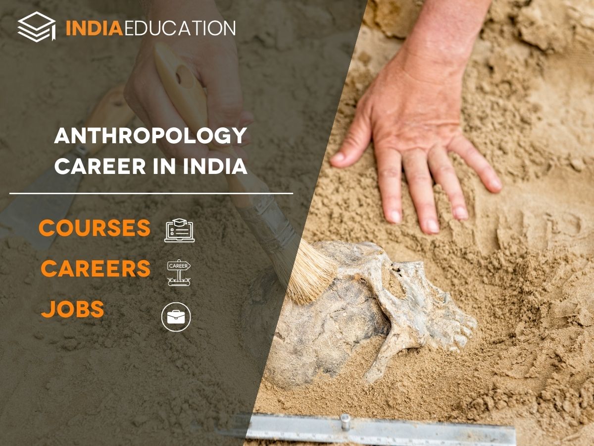 Anthropology Career in India: Best Institutes, Eligibility Criteria ...